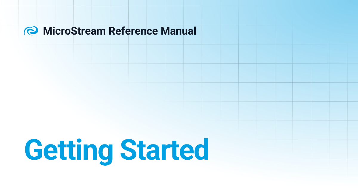 Getting Started | MicroStream Reference Manual